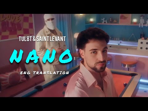 TUL8TE & Saint Levant – Nano (English Translation) | Lyrics (ENG + ARABIC) 