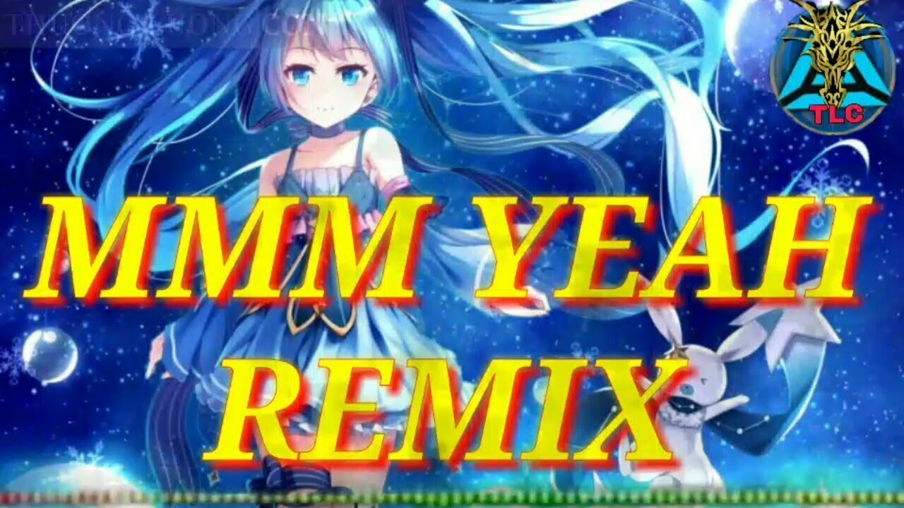 Nightcore - Mmm yeah remix - YouTube Music