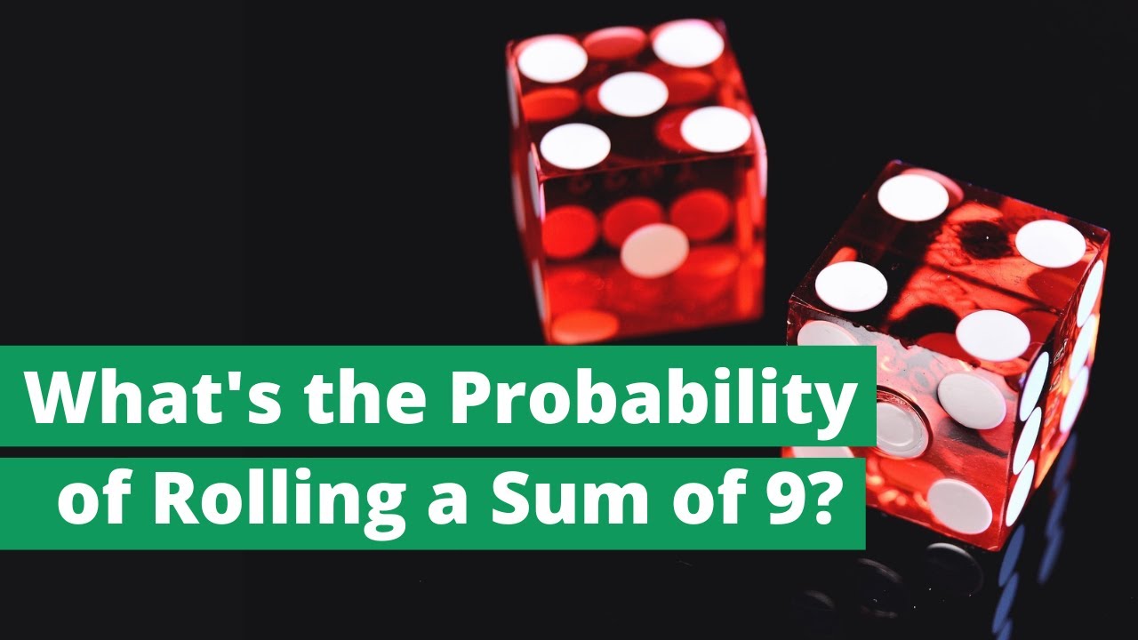 How to Find the Probability of Rolling a Sum of 9 with Two Dice - YouTube