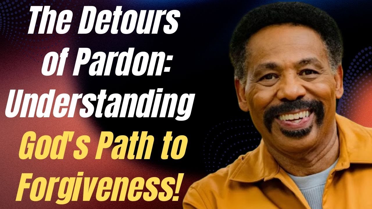 The Detours of Pardon: Understanding God's Path to Forgiveness! | Tony ...