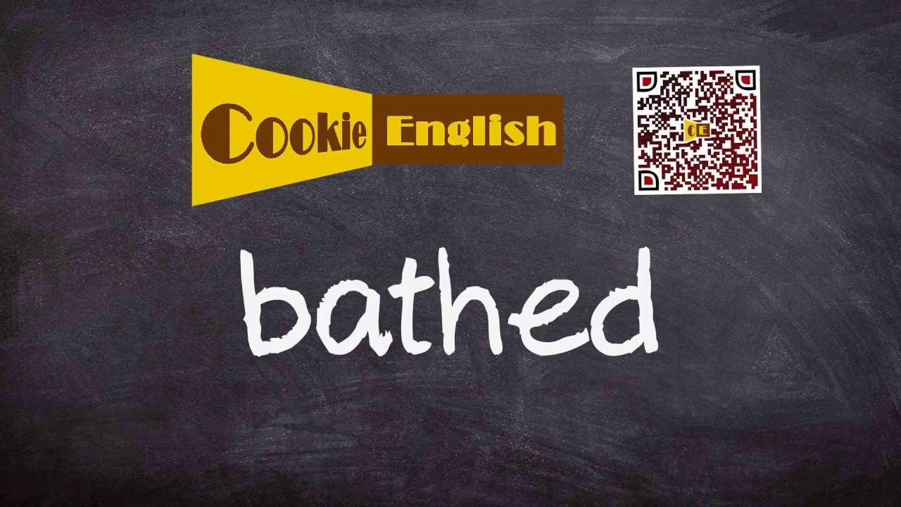 Bathed Pronunciation Paraphrase Listen Practice YouTube bathed-pronunciation-paraphrase-listen-practice-youtube