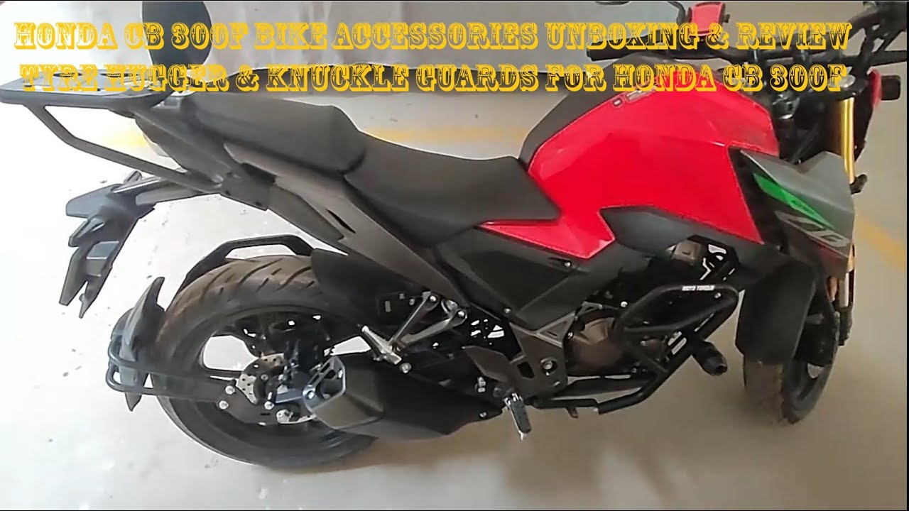 Honda CB 300F Bike Accessories Unboxing & Review | Tyre Hugger ...