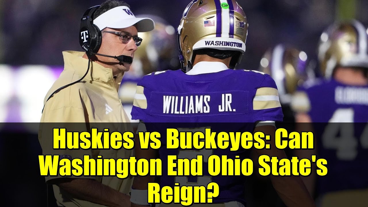 Huskies vs Buckeyes: Can Washington End Ohio State's Reign? | College ...