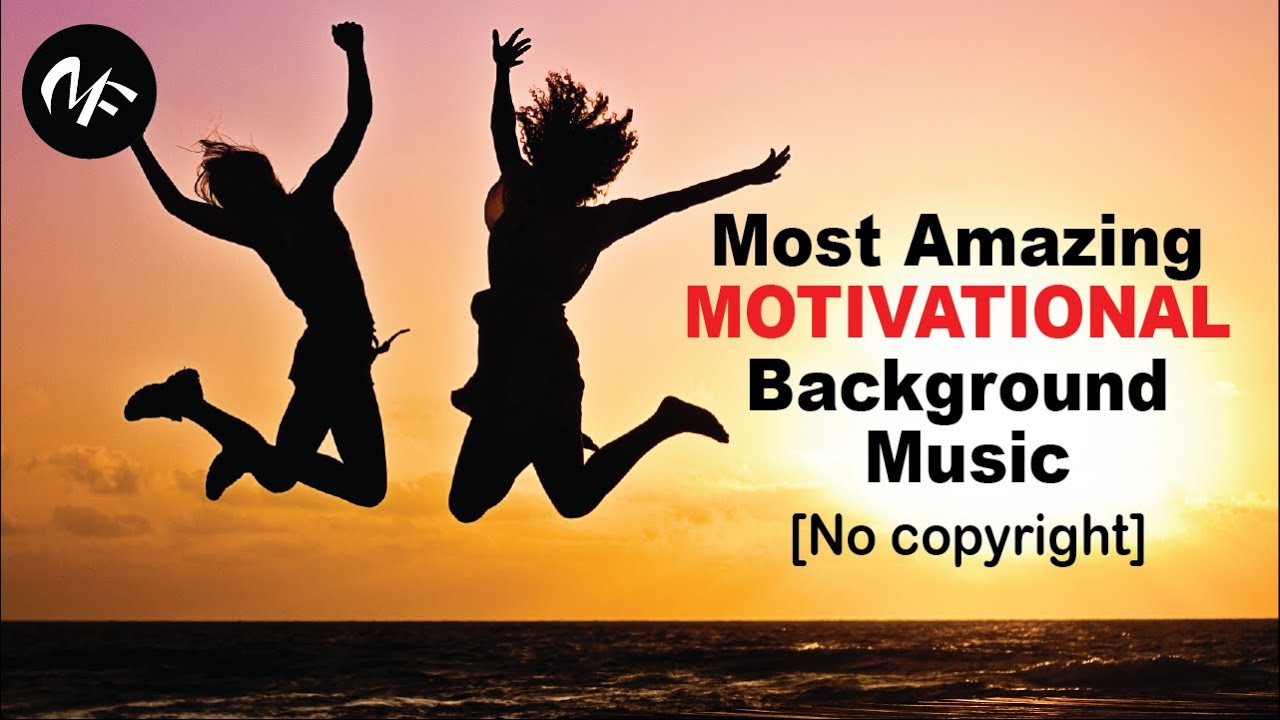 Most Amazing Motivational Background Music - [no copyright] # ...