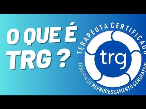 O que é TRG ? (Terapia de Reprocessamento Generativo) - YouTube