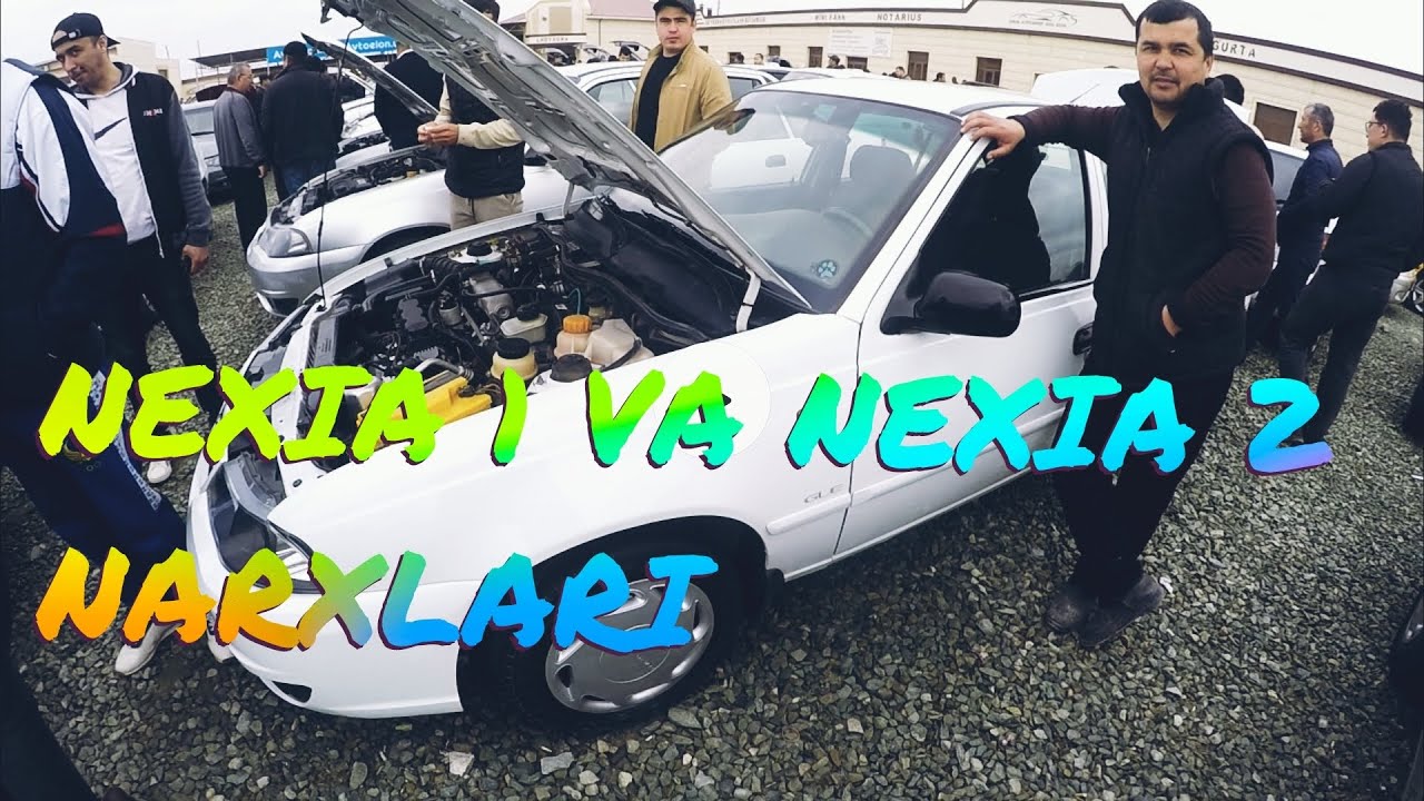 NEXIA 1 VA NEXIA 2 NARXLARI XORAZM MOSHINA BOZORI - YouTube