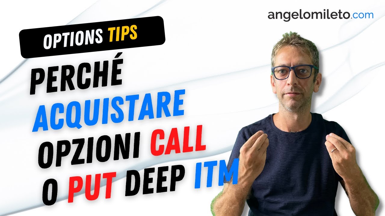 Acquistare opzioni CALL e PUT profondamente ITM. Perché si fa? - YouTube