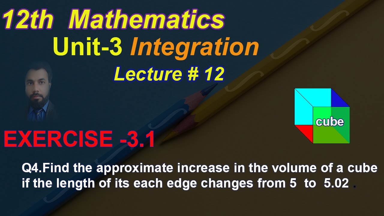12-.Find approximate increase in volume of a cube if length of its each ...