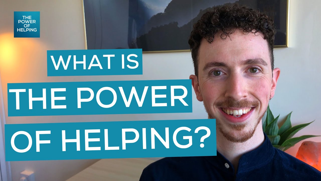 WHAT IS THE POWER OF HELPING? | Self Improvement | Wellness ...