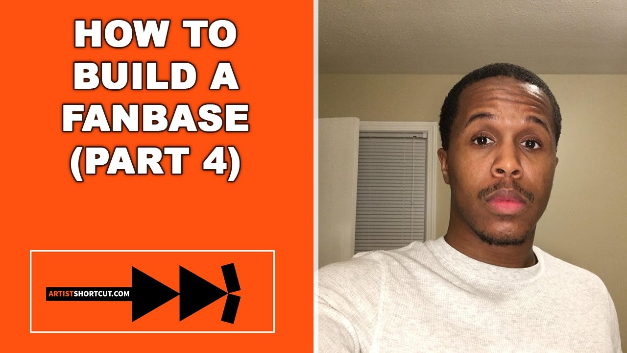 How To Build A Fanbase (Pt. 4) - YouTube