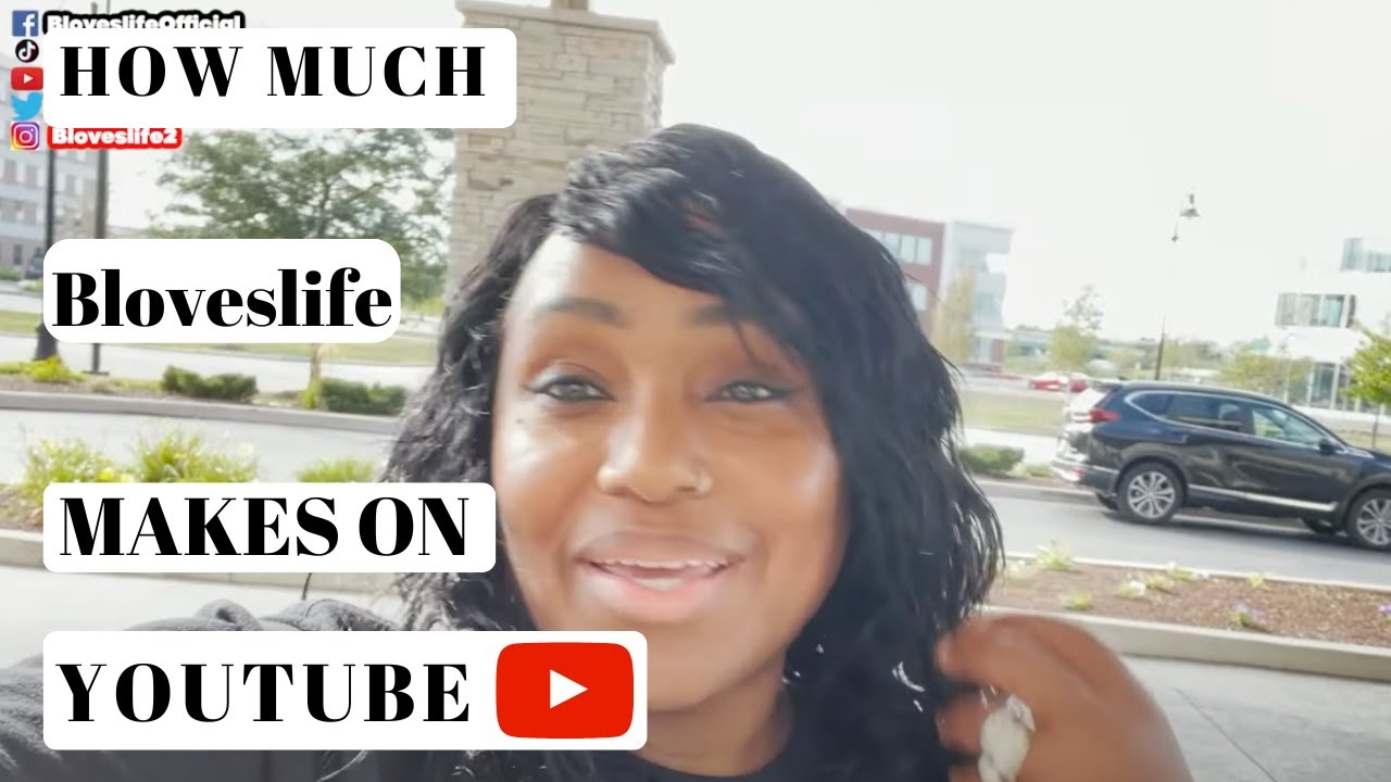 How much Bloveslife makes on Youtube - YouTube