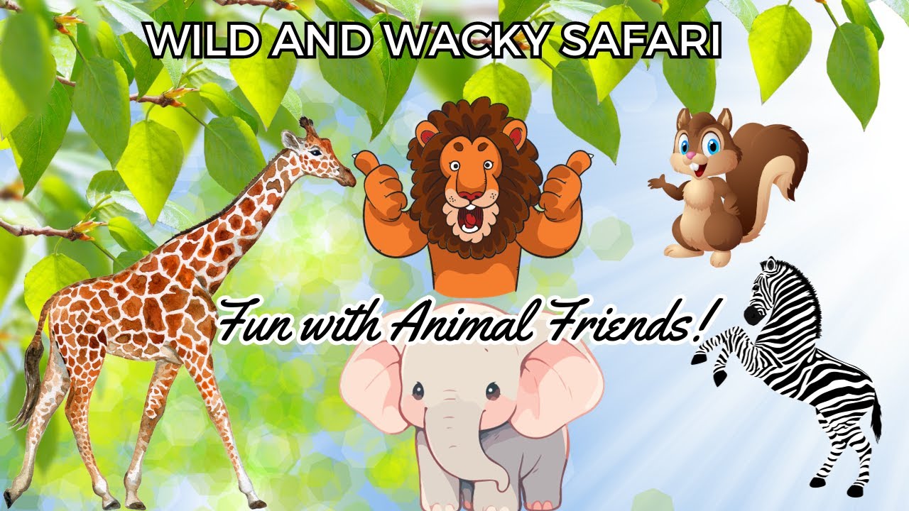 Wild and Wacky Safari - Fun with Animal Friends! - YouTube
