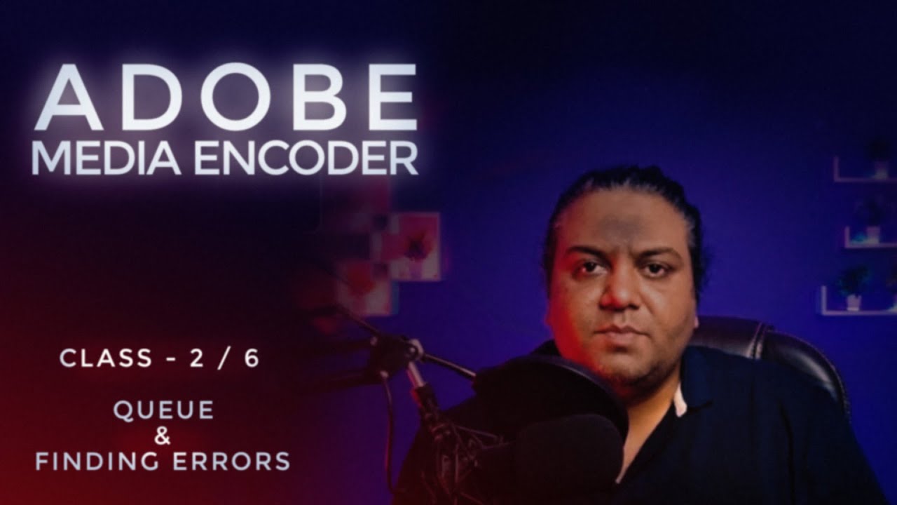 Errors in Exporting & Managing Queues | Adobe Media Encoder | 2 / 6 ...