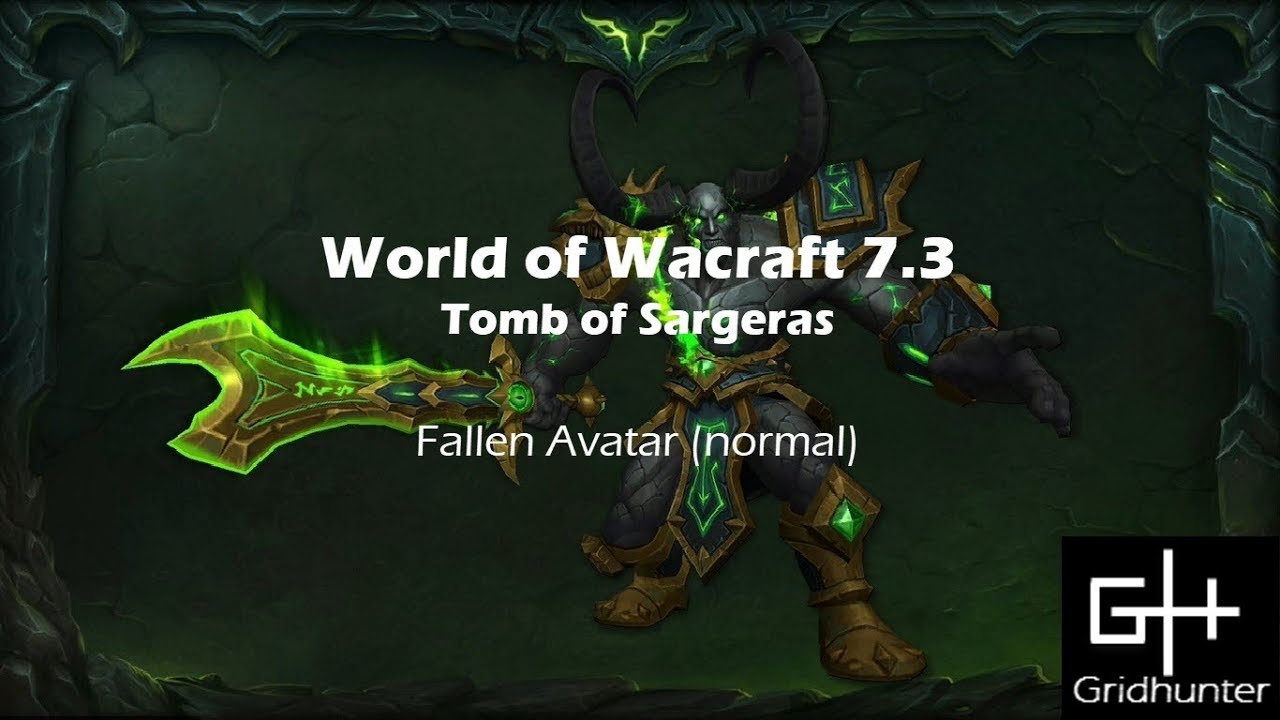 World of Warcraft 7.3 - Tomb of Sargeras - Fallen Avatar - YouTube