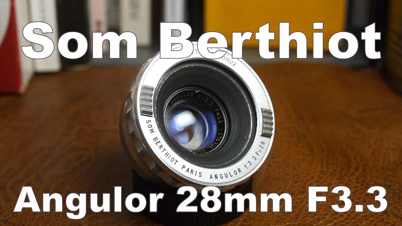 Som Berthiot Paris Angulor 28mm F3.3 動画やスチール撮影の開放F3.3~F22での作例比較 HD 720p ...