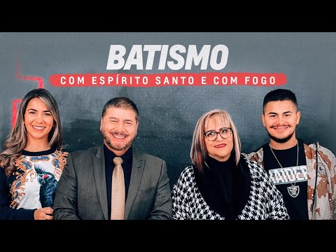 Batismo com Espírito Santo e com Fogo #CULTODAFAMÍLIA