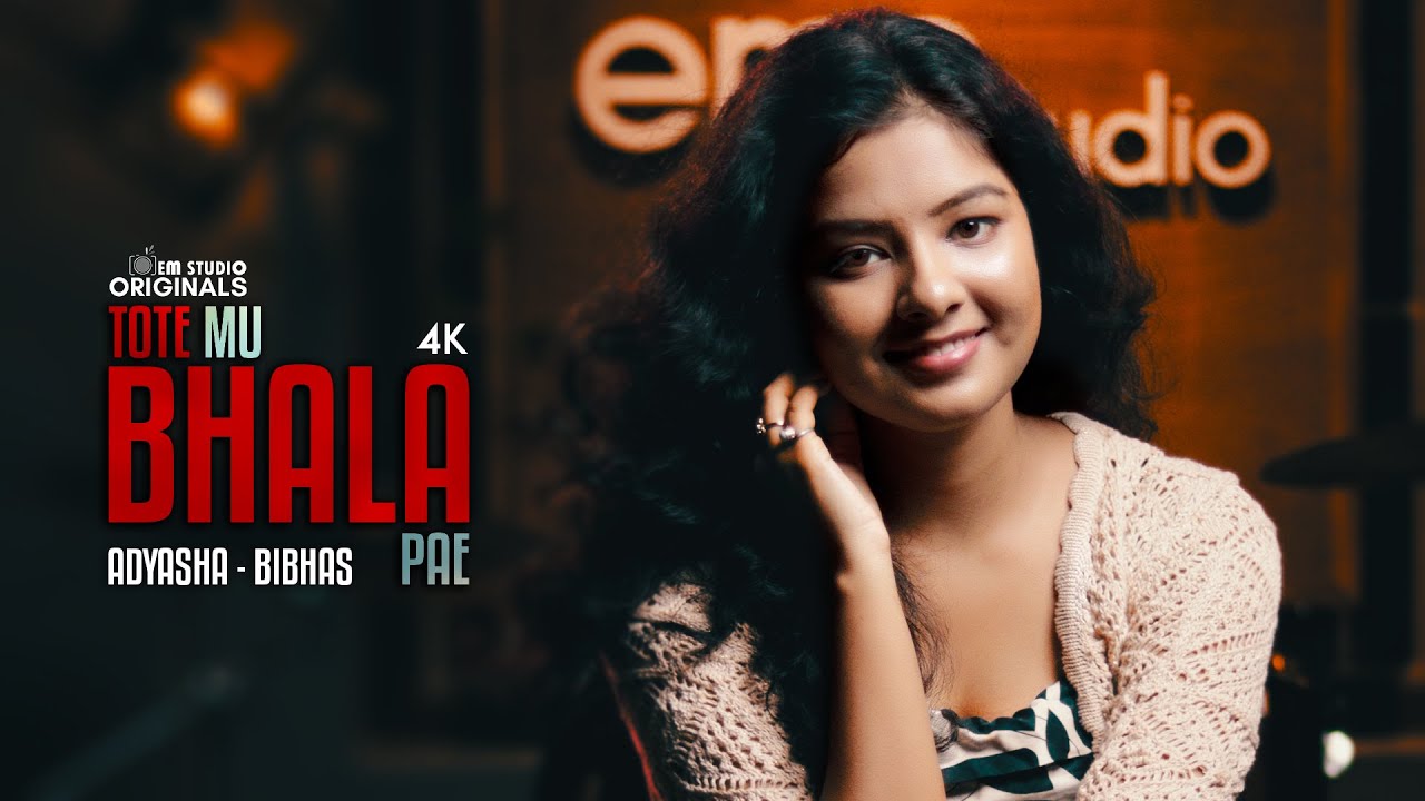 Tote Mu Bhala Pae | Adyasha Dash | EM STUDIO ORIGINALS - YouTube