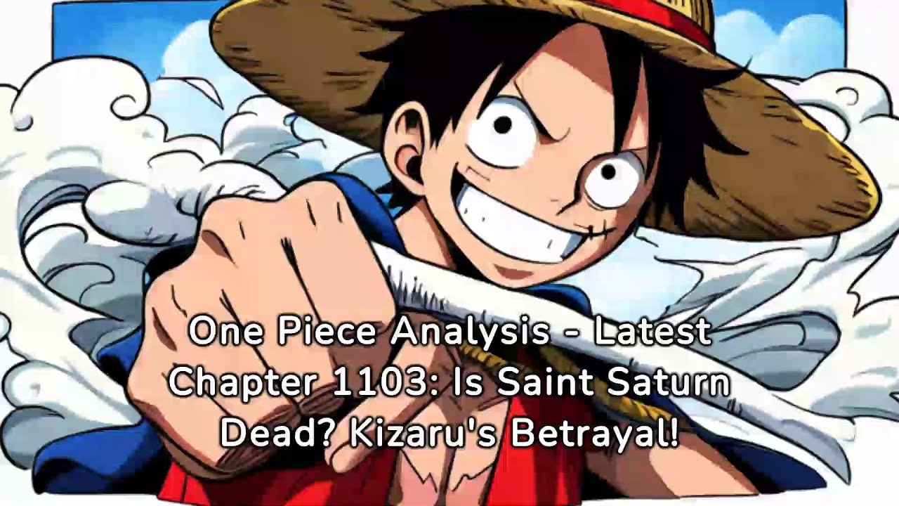 One Piece Latest chapter 1103 is saint saturn dead, kizaru's betrayal ...