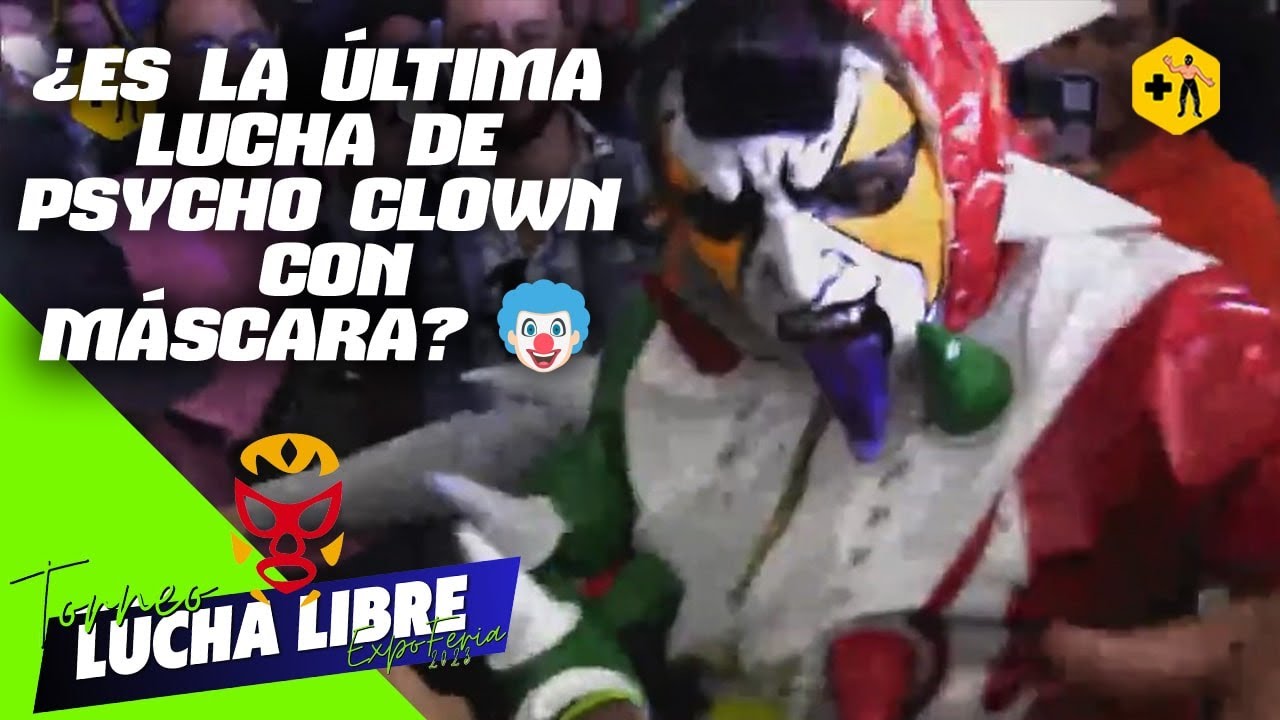 ¿Psycho Clown luchará hoy por última vez con su MÁSCARA? - YouTube