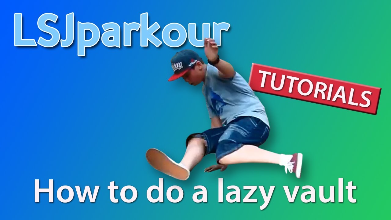 BEGINNER PARKOUR TUTORIALS - How to do a Lazy Vault - YouTube