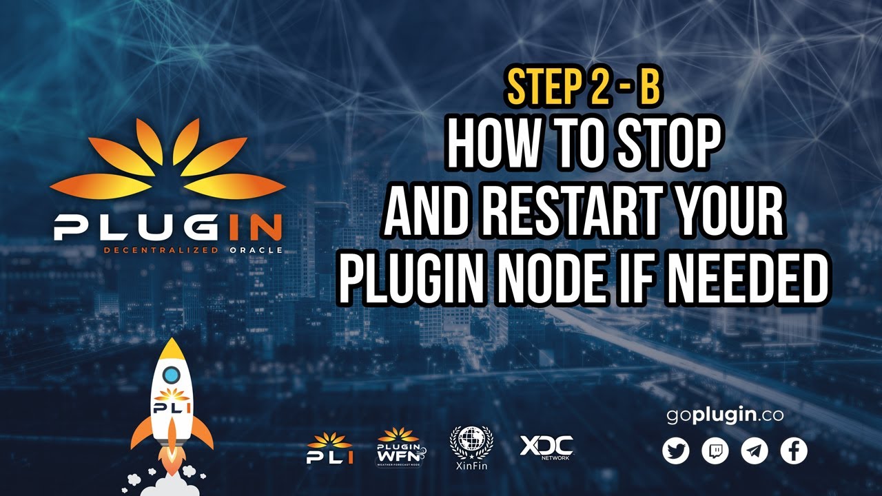Step 2b) - How to stop and restart your plugin node if needed ...