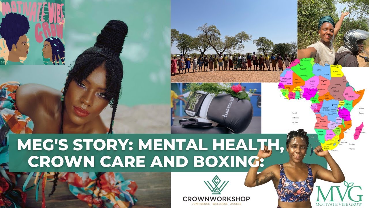 MEGAN V GREEN x CROWNWORKSHOP BOXING, HAIR CARE & MENTAL HEALTH ...