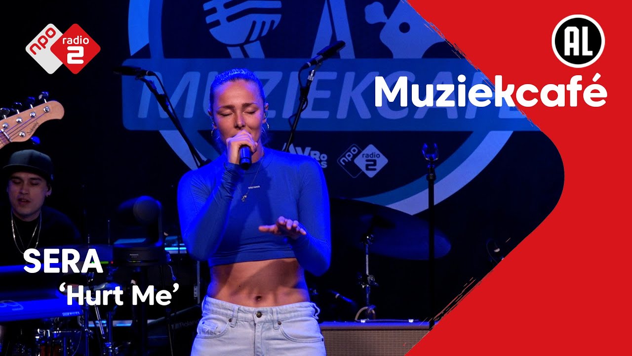 SERA - Hurt Me | NPO Radio 2 - YouTube