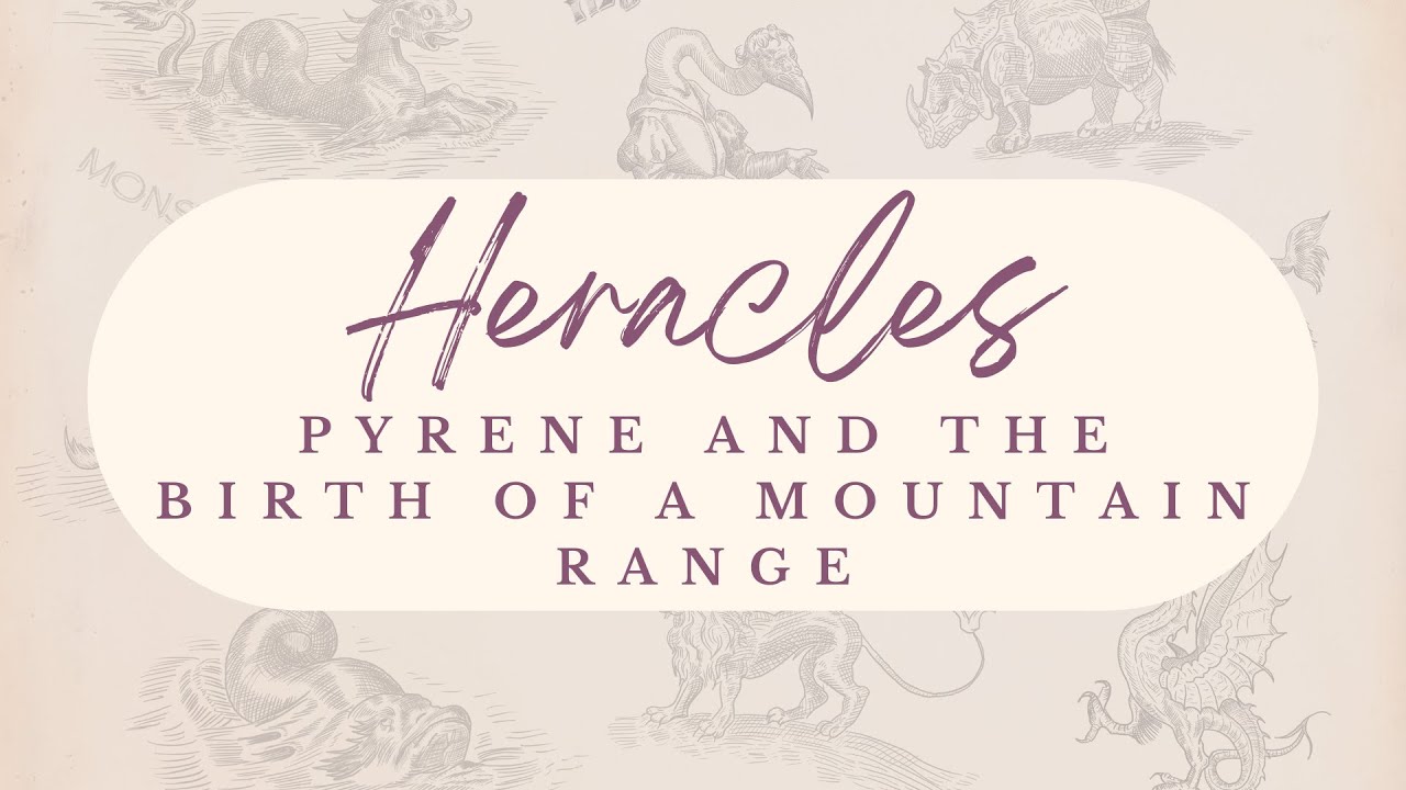 Heracles: Pyrene and the Birth of a Mountain Range | Greek Mythology ...