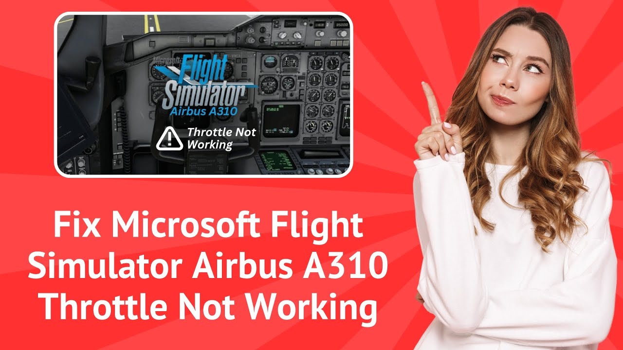 Fix Microsoft Flight Simulator Airbus A310 Throttle Not Working - Step ...