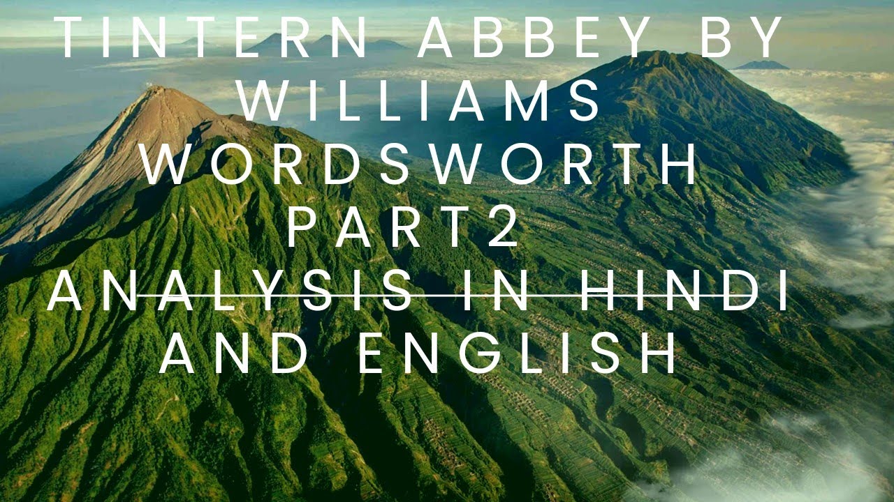 Tintern Abbey poem by William Wordsworth part 2 text analysis in ...