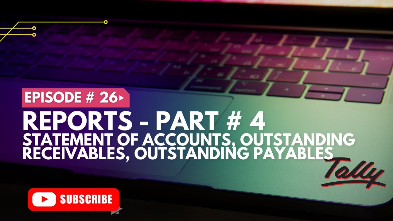 Tally -Reports: Statement of Accounts, Outstanding Receivables ...