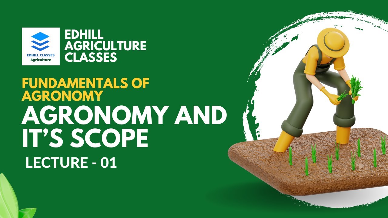 Lecture 1 : Agronomy and it’s scope (Fundamentals of Agronomy) - YouTube