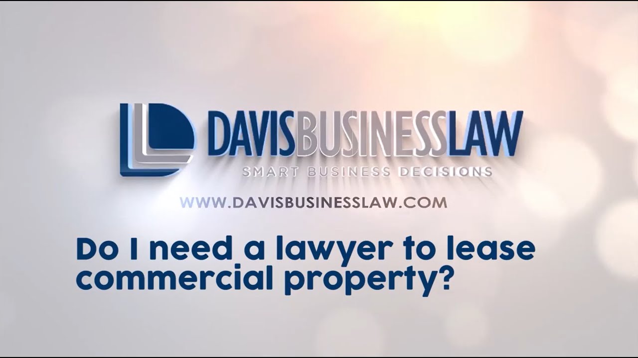 Leasing Commercial Property - Do I Need a Lawyer? | Davis Business Law ...