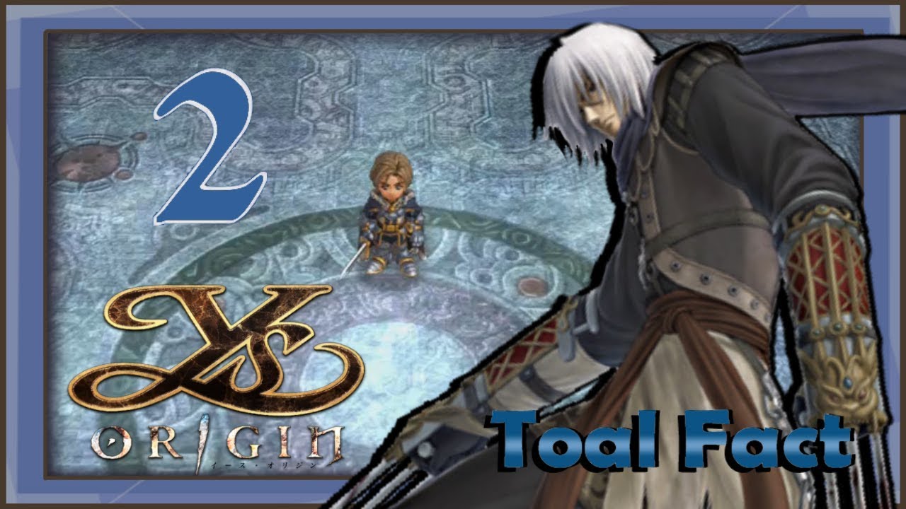 Ys Origin - Toal Walkthrough - Part 2: Galleon, the Impassioned ...