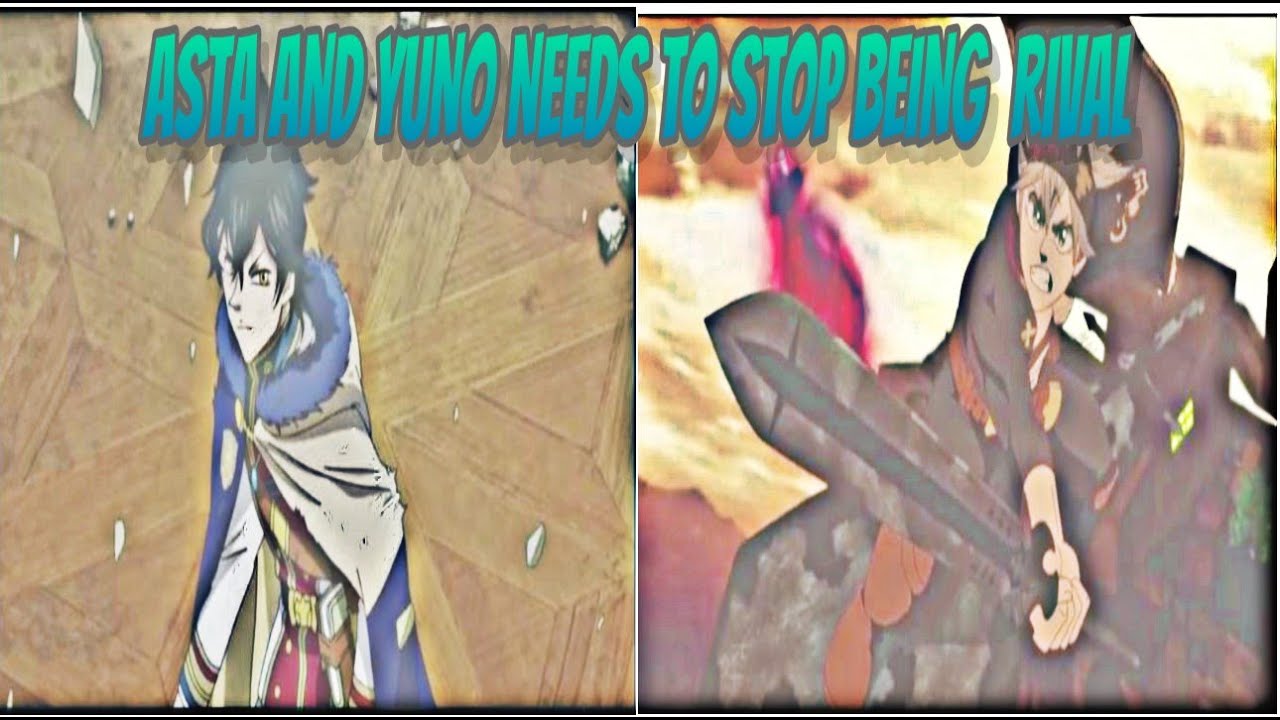 BLACK CLOVER ASTA AND YUNO NEEDS TO STOP Being RIVAL - YouTube