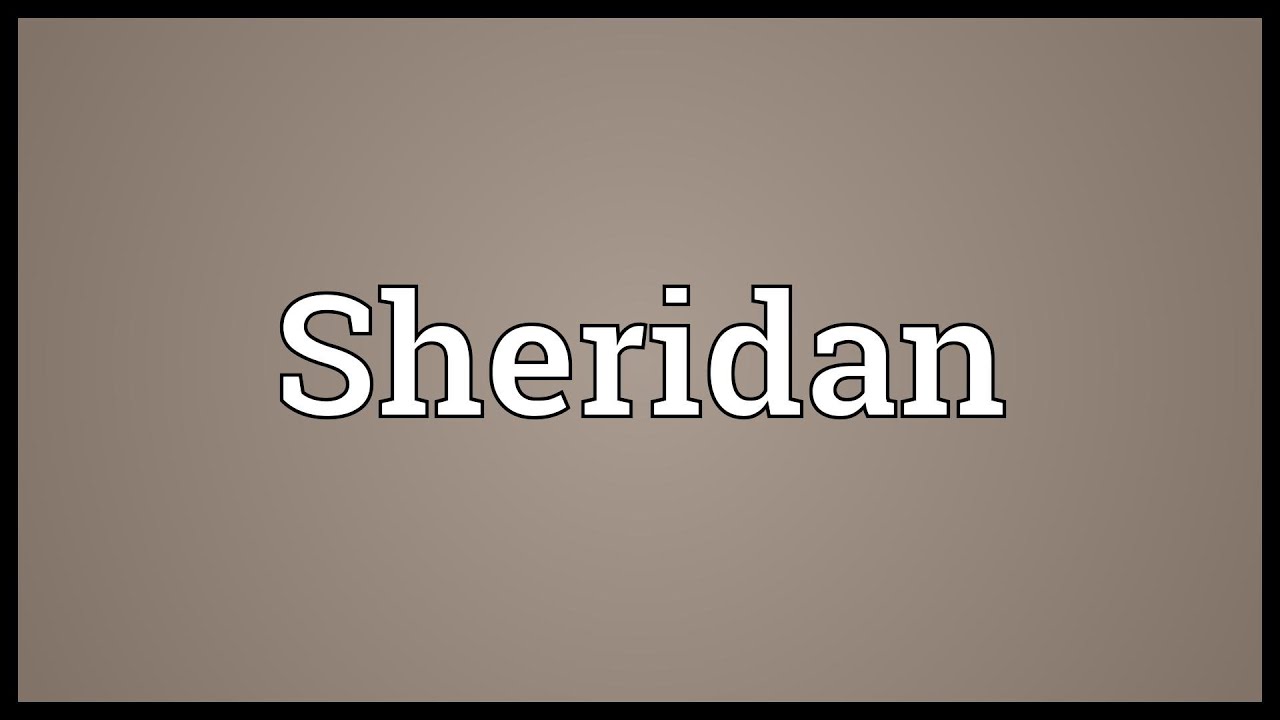 Sheridan Meaning - YouTube