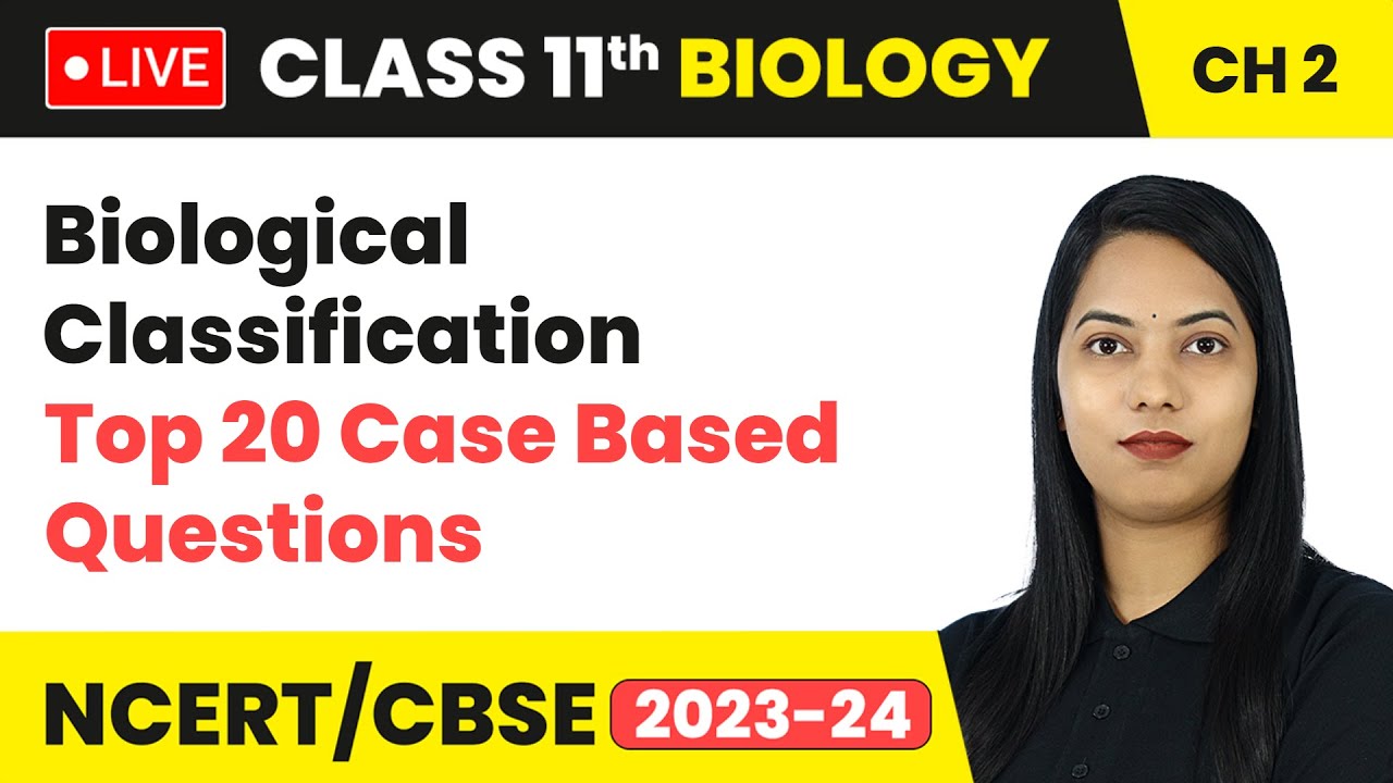 Biological Classification - Top 20 Case Based Questions | Class 11 Biology Chapter 2 | LIVE ...