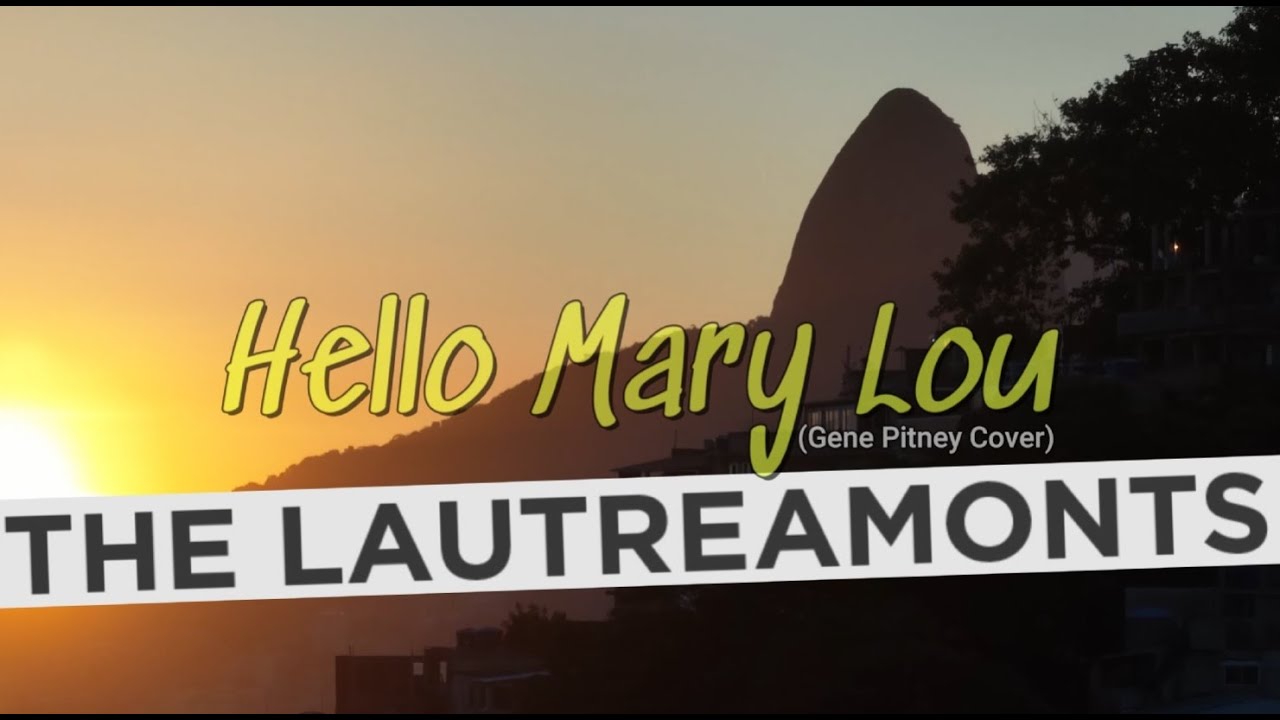 THE LAUTREAMONTS - Hello Mary Lou (GENE PITNEY) - YouTube