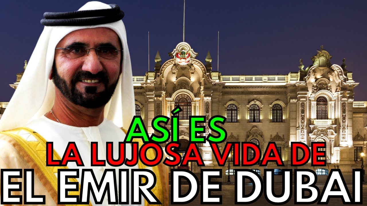 Así es la LUJOSA VIDA del EMIR de DUBAI y SU FAMILIA - YouTube