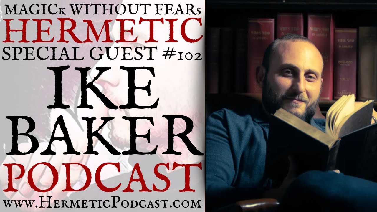 Ike Baker "Egypt, Theurgy & Hermetic Order of the Golden Dawn" | #102 ...