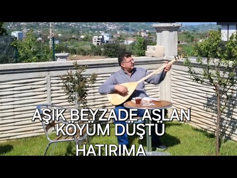 AŞIK BEYZADE ASLAN#DERTLİ#KUŞLAR ÖTÜŞÜRKEN#KÖYÜM DÜŞTÜ HATIRIMA#