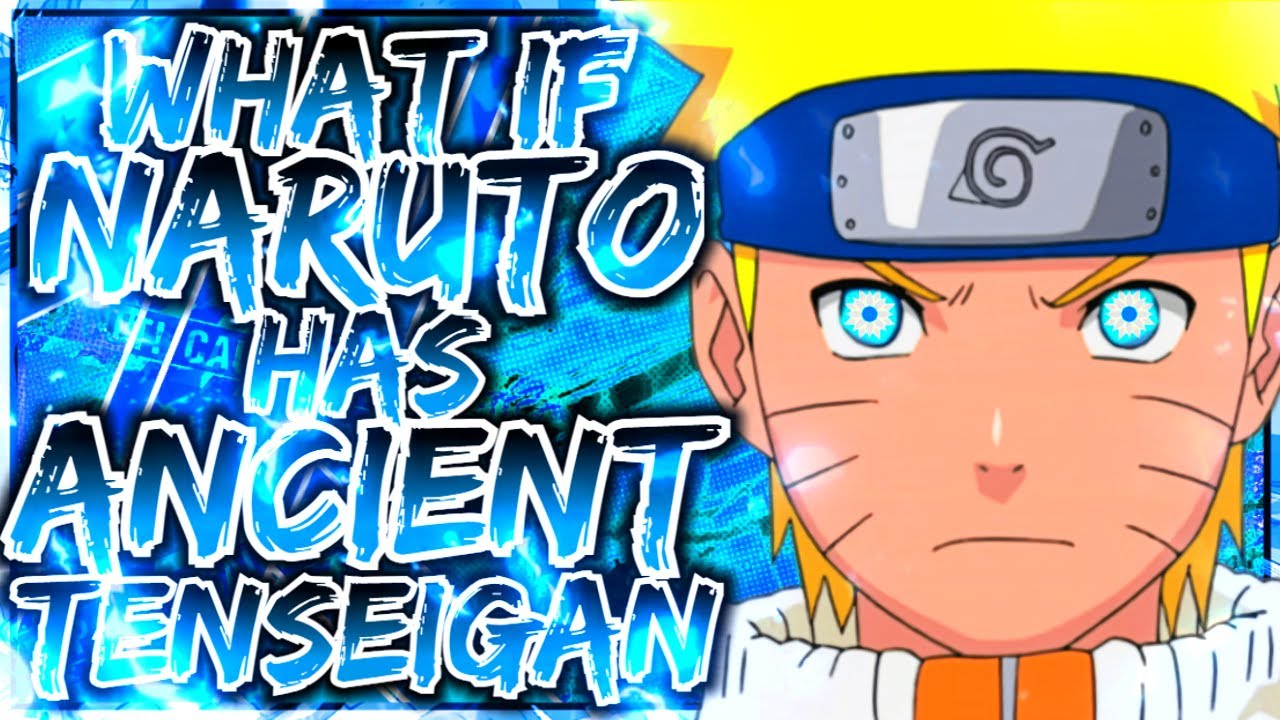 What If Naruto Has Ancient Tenseigan | Part 2 - YouTube