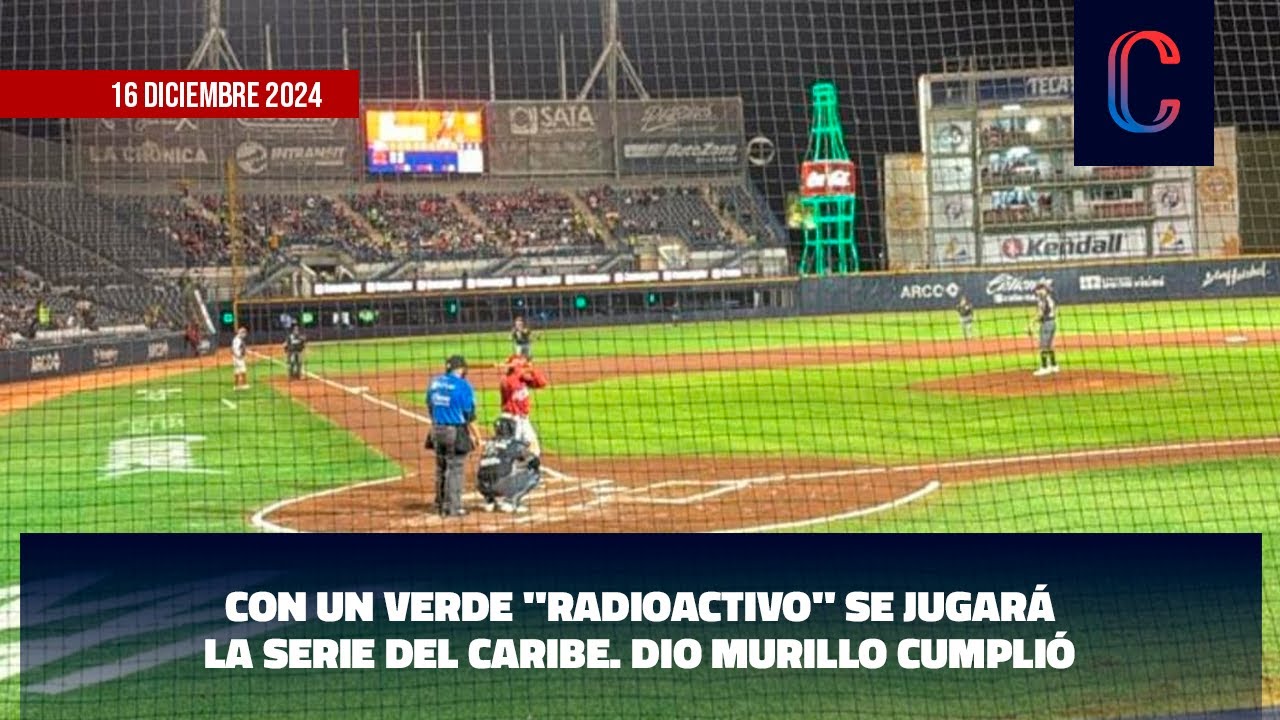 Con un verde "radioactivo" se jugará la Serie del Caribe. Dio Murillo ...