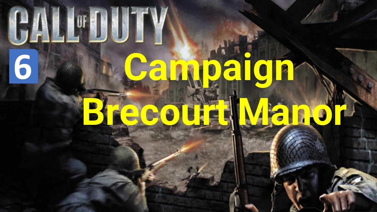 Call of Duty 1, full walkthrough on Veteran, Part 6, Campaign Brecourt ...