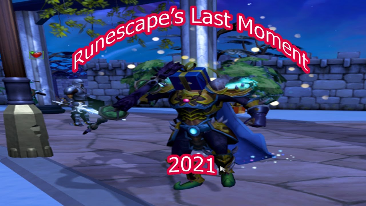 Runescape's Last Moment 2021! - YouTube