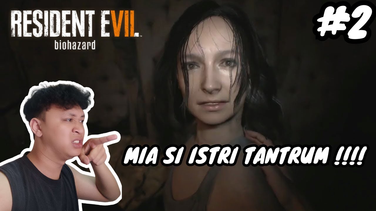 🔴 LIVE!!! RESIDENT EVIL 7 BIOHAZARD - MIA SI ISTRI TANTRUM !!! - YouTube