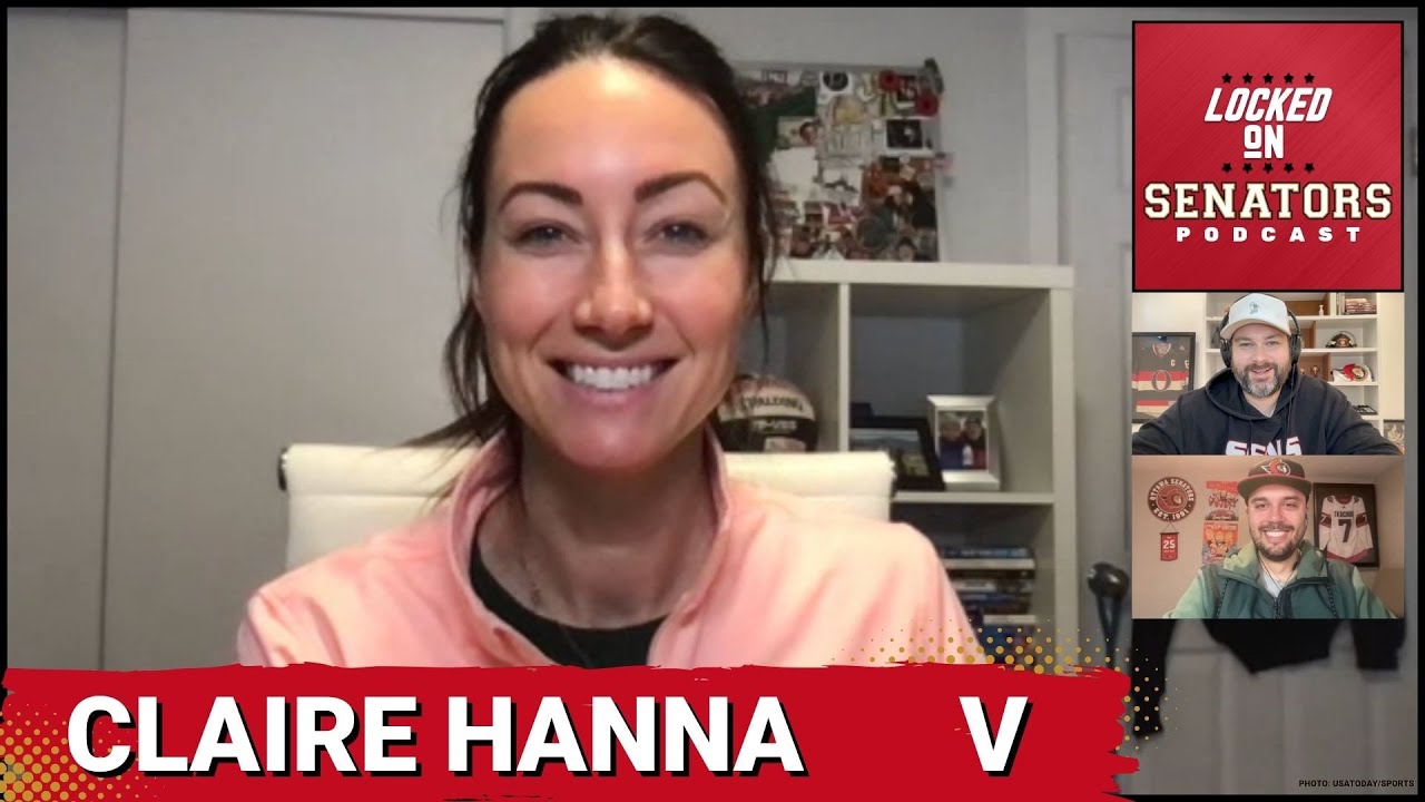 Friend Of The Show Claire Hanna + A Perfect Ottawa Senators Weekend ...