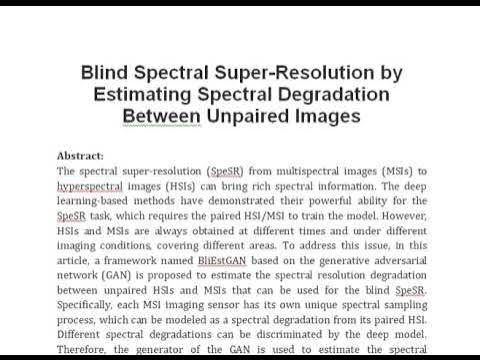 Blind Spectral Super Resolution by Estimating Spectral Degradation Between Unpaired Images - YouTube