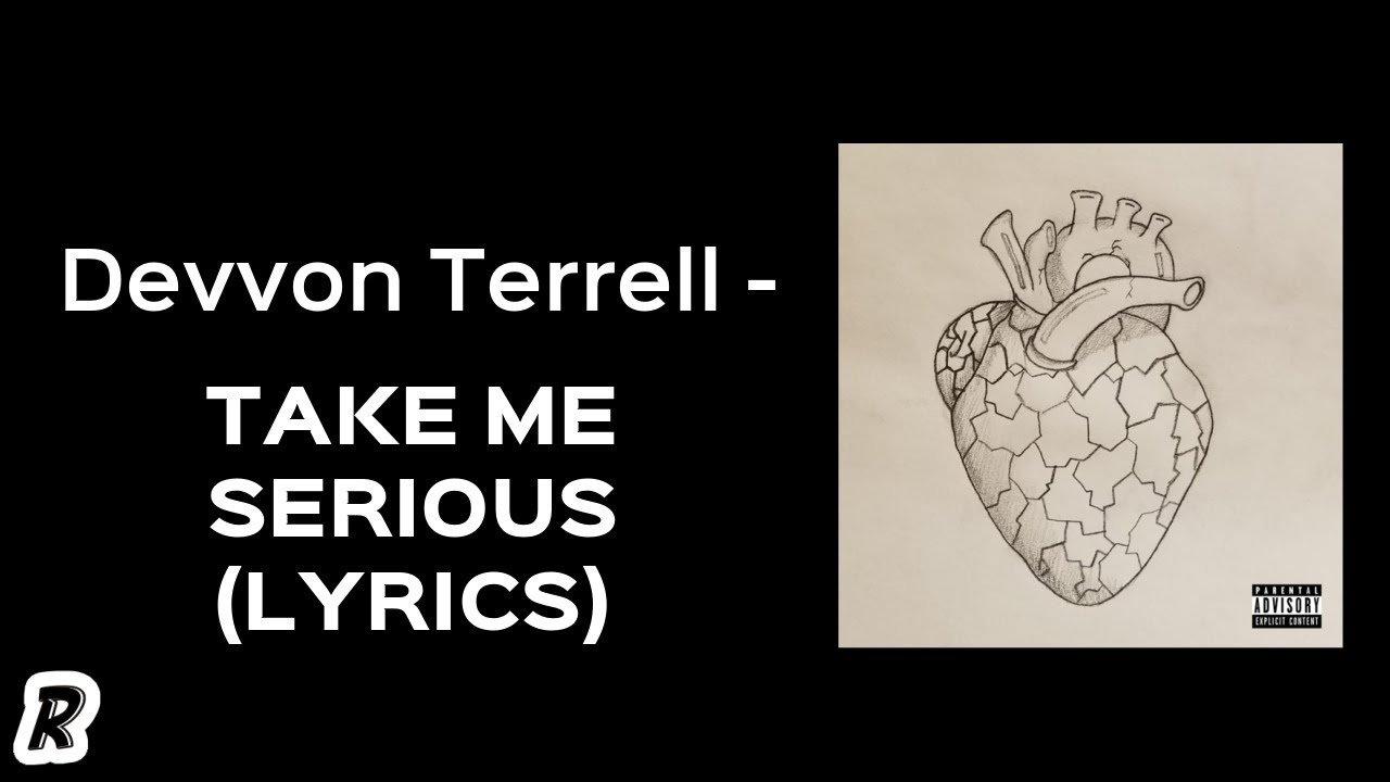 Devvon Terrell - Take Me Serious (Lyrics) - YouTube