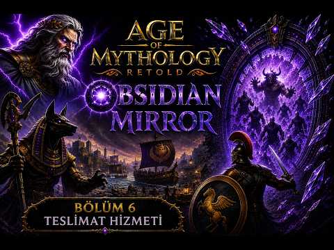 Age of Mythology Retold | Obsidiyen Ayna - 6.Bölüm - Teslimat Hizmeti (Türkçe)